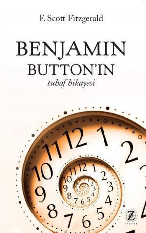 Benjamin Button'ın Tuhaf Hikayesi by F. Scott Fitzgerald | Goodreads