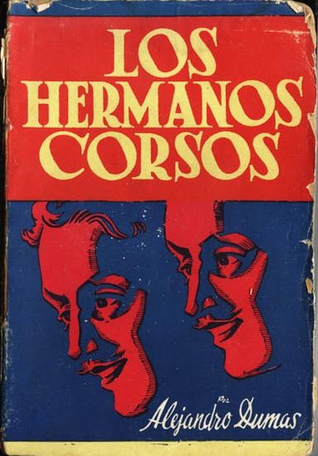 Los hermanos corsos by Alexandre Dumas | Goodreads