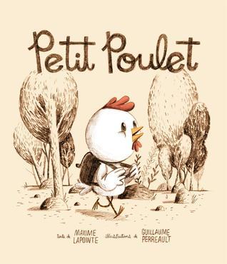 Petit poulet by Maxime Lapointe | Goodreads