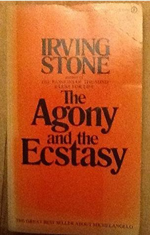 The Agony and the Ecstasy: A Biographical Novel of Michelangelo by ...