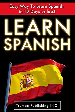 Spanish: Speak Spanish FAST!: The Ultimate Spanish Mini Crash Course in ...