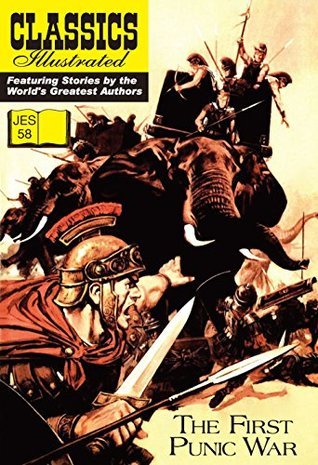 The First Punic War (Classics Illustrated JES: 58) by Polybius | Goodreads