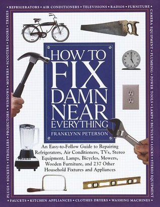 How to Fix Damn Near Everything by Franklynn Peterson | Goodreads
