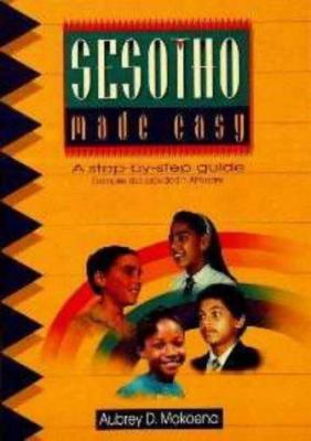 Sesotho made easy: A step-by-step guide to learning and mastering ...