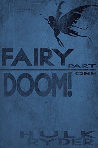 FAIRY DOOM! PART ONE by Hulk Ryder | Goodreads
