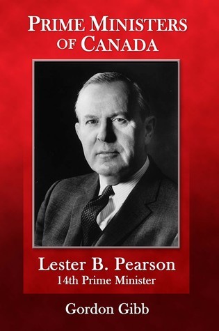 Lester B. Pearson by Gordon Gibb | Goodreads