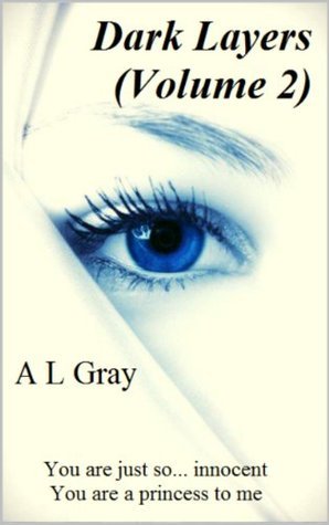 Dark Layers: Volume 2 by A.L. Gray | Goodreads