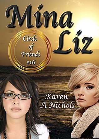 Circle of Friends: #16 Mina & Liz by Karen Nichols | Goodreads