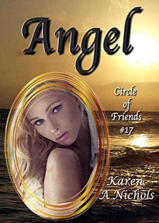 Circle of Friends: #17 Angel by Karen Nichols | Goodreads