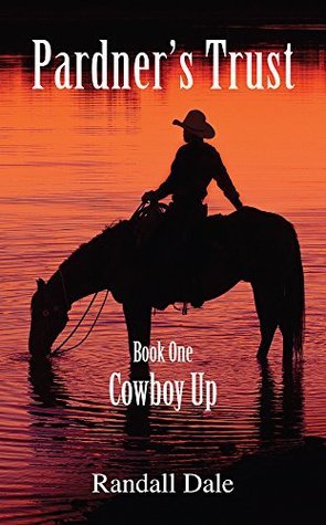 Cowboy Up by Randall Dale | Goodreads