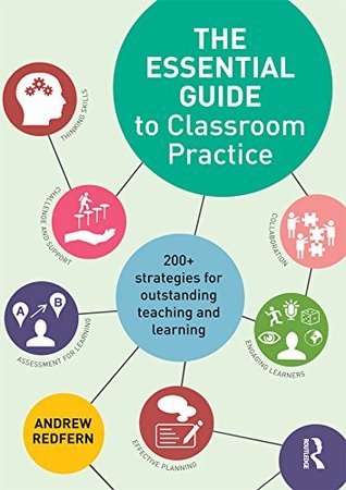 The Essential Guide to Classroom Practice: 200+ strategies for ...