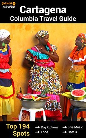 Cartagena Top 194 Spots: Colombia Travel Guide by Cristiano Nogueira ...