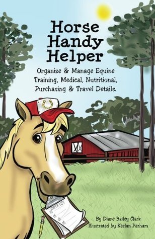 Horse Handy Helper: Organize & Manage Equine Training, Medical ...