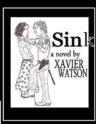Sink by Xavier Watson | Goodreads