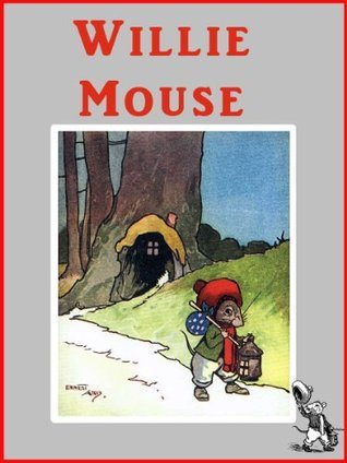 Willie Mouse: A Children's Picture Book and Story (Illustrated) by Alta ...