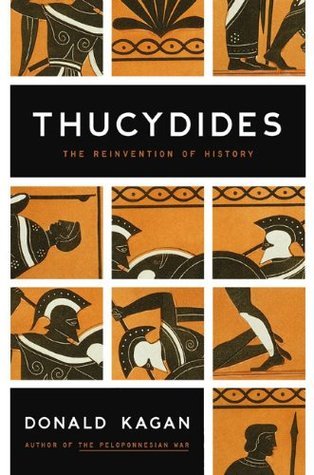 Thucydides: The Reinvention of History by Donald Kagan | Goodreads