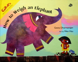 How to Weigh an Elephant by Geeta Dharmarajan | Goodreads