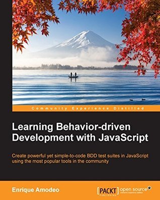 Learning Behavior-driven Development with JavaScript by Enrique Amodeo ...
