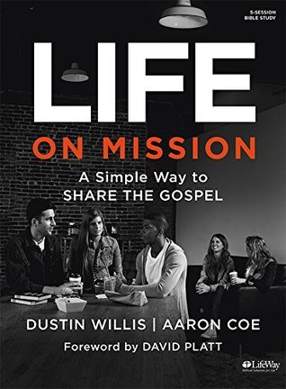 Life on Mission: A Simple Way to Share the Gospel by Aaron Coe | Goodreads