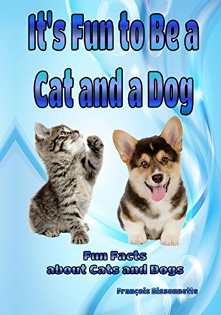 Cats and Dogs: Facts, Information and Beautiful Pictures about Cats and ...