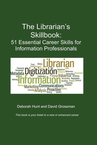 The Librarian's Skillbook: 51 Essential Career Skills for Information ...