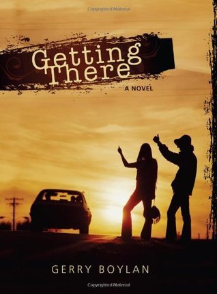 Getting There by Gerry Boylan | Goodreads