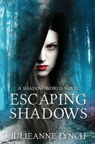 Escaping Shadows (Shadow World, #2) by Julieanne Lynch | Goodreads