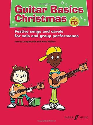 Guitar Basics Christmas by James Longworth and Nick Walker | Goodreads