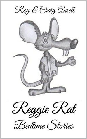 Reggie Rat: Bedtime Stories by Craig Ansell | Goodreads