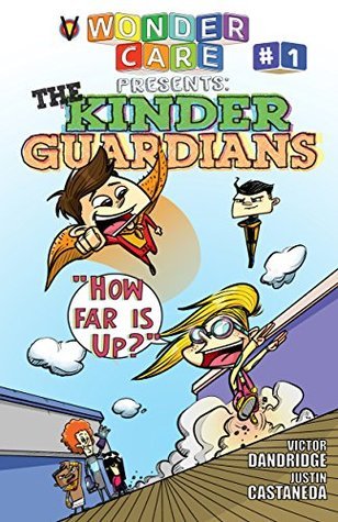 Wonder Care Presents: The Kinder Guardians #1: How Far is Up by Victor ...