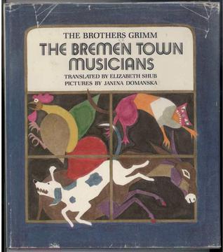 The Bremen Town Musicians by Janina Domanska | Goodreads