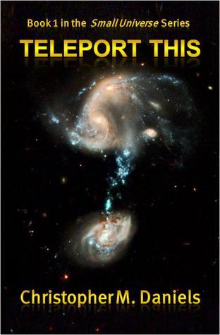 Teleport This by Christopher M. Daniels | Goodreads