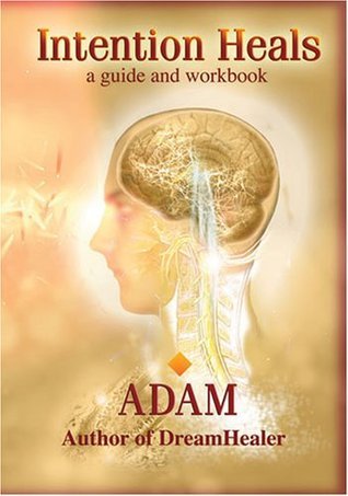 Intention Heals by Adam | Goodreads