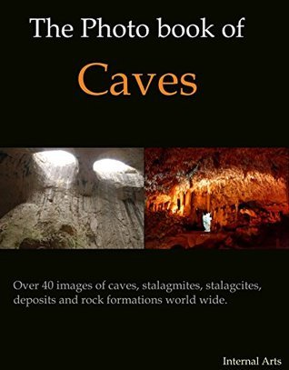 The Photo Book of Caves. Over 40 images of caves, stalagmites ...