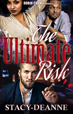The Ultimate Risk by Stacy-Deanne | Goodreads