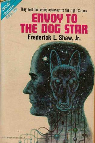 Envoy to the Dog Star by Frederick L. Shaw Jr. | Goodreads