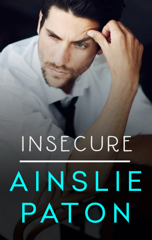 Insecure (Love Triumphs, #1) by Ainslie Paton | Goodreads