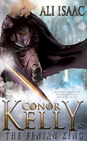 Conor Kelly and The Fenian King by Ali Isaac | Goodreads