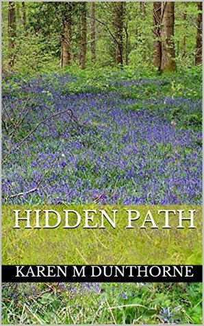 Hidden Path by Karen M. Dunthorne | Goodreads