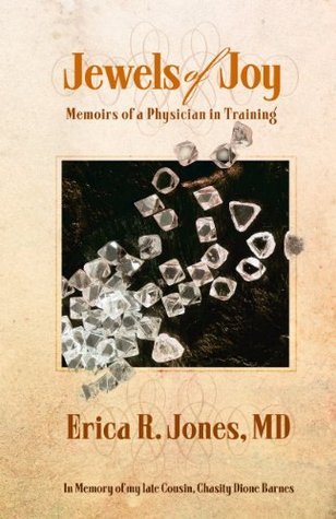 Jewels of Joy: Memoirs of a Physician in Training by Dr. Erica Jones ...