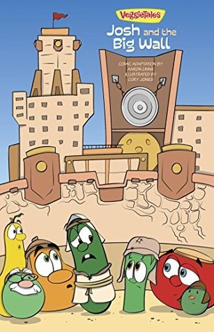 VeggieTales SuperComics: Josh and the Big Wall by Big Idea Inc. | Goodreads