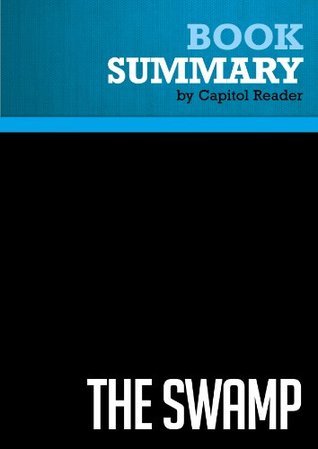 Summary: The Swamp: Review and Analysis of Michael Grunwald's Book by ...