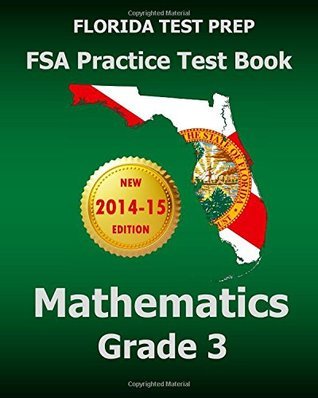 Florida Test Prep Fsa Practice Test Book Mathematics Grade 3: Includes ...