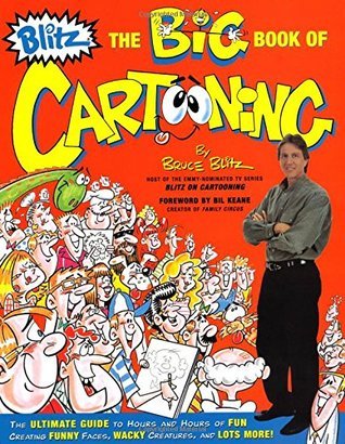 Blitz Big Book Of Cartooning by Bruce Blitz | Goodreads
