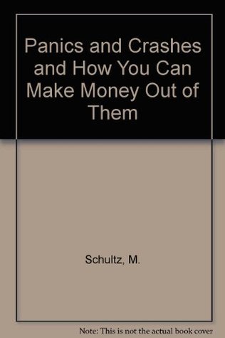 Panics & Crashes and How you Can Make Money Out of Them by Harry D ...