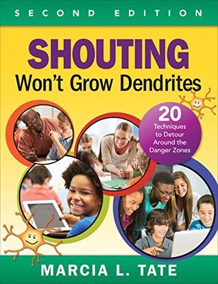 Shouting Won't Grow Dendrites: 20 Techniques to Detour Around the ...