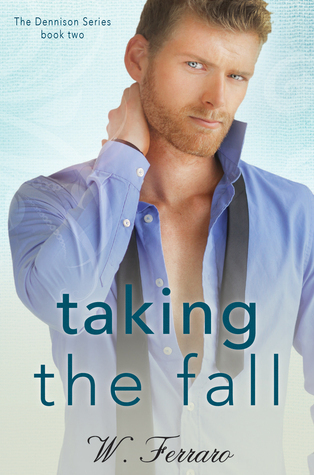 Taking the Fall (Dennison, #2) by W. Ferraro | Goodreads