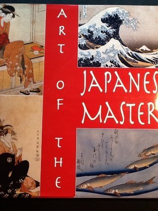 Art of the Japanese Masters by Sandra Forty | Goodreads