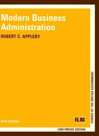 Modern Business Administration by Robert C. Appleby | Goodreads