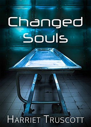 Changed Souls by Harriet Truscott | Goodreads